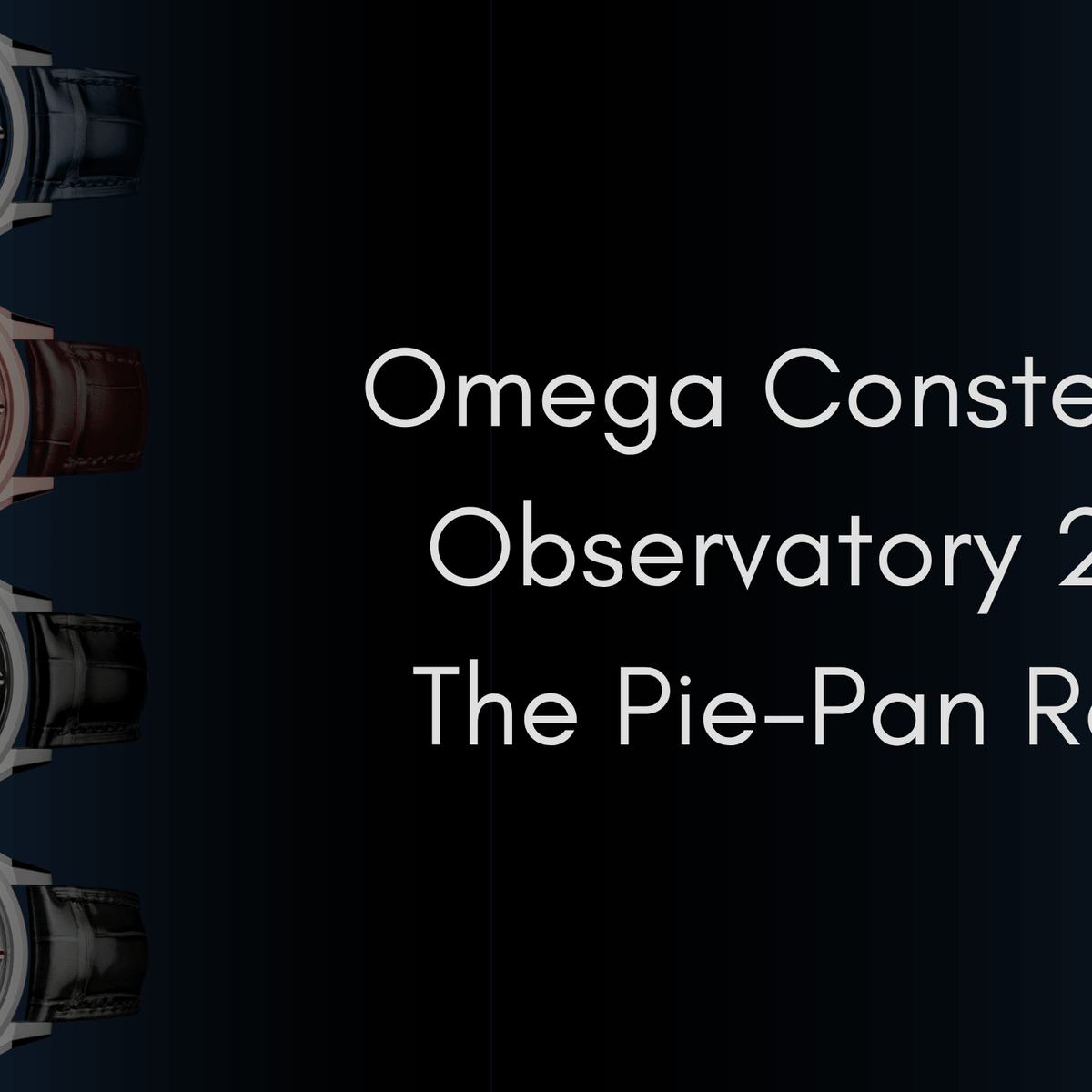 Omega Constellation Observatory: New Watch, Vintage Opportunity – DuMarko